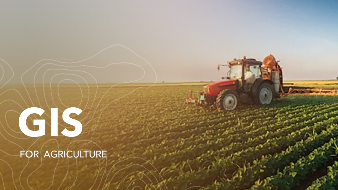 GIS for Agriculture - becoming more sustainable today.